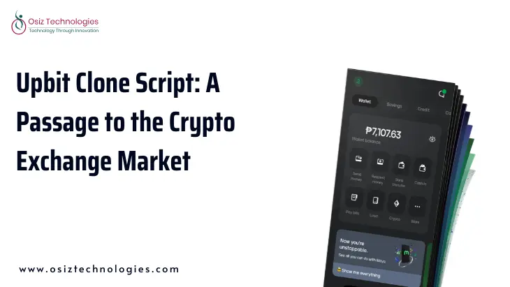 Upbit Clone Script: Launch Your Own Cryptocurrency Exchange - Osiz